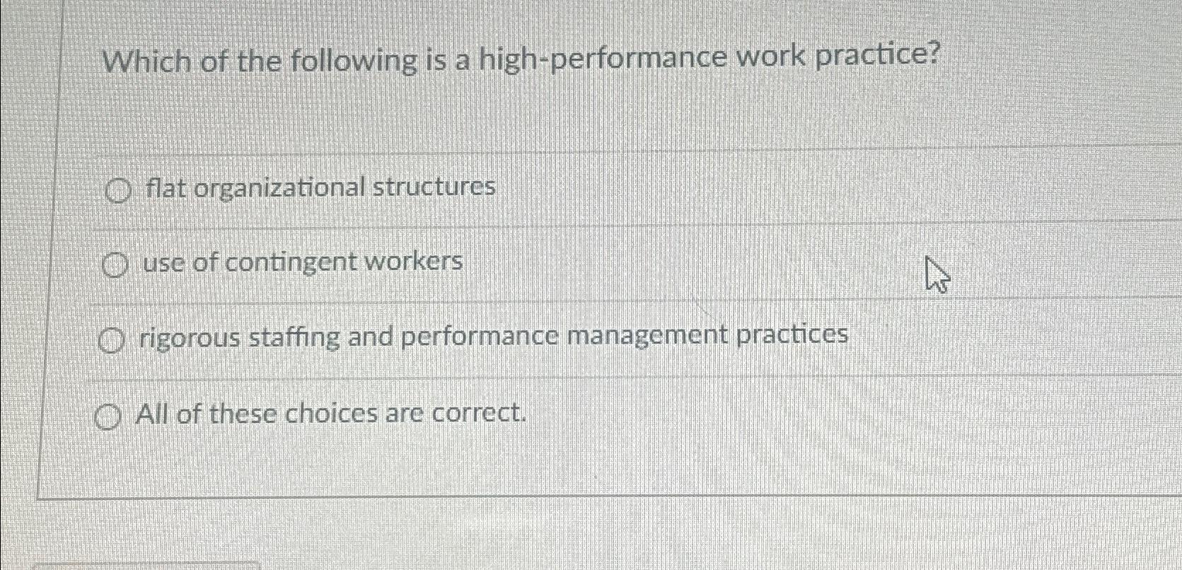 Solved Which of the following is a high-performance work | Chegg.com