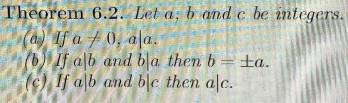 Solved Theorem 6.2. Let a,b and c be integers. (a) If | Chegg.com