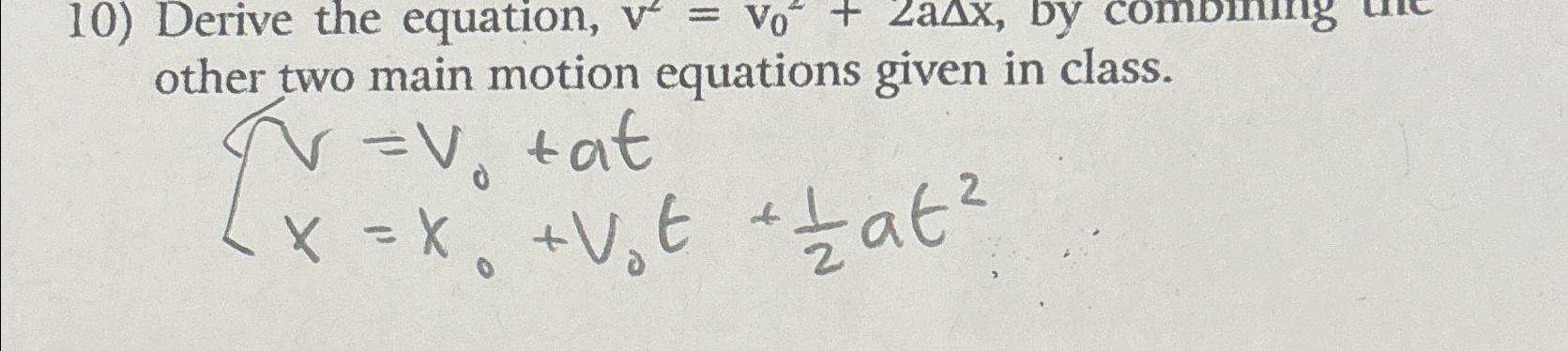 Solved Derive the equation, v2=v02+2aΔx, ﻿by con other two | Chegg.com