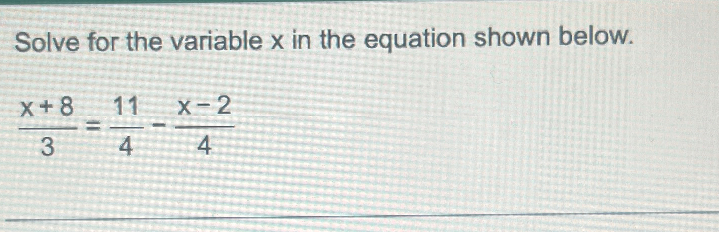 Solved Solve for the variable x ﻿in the equation shown | Chegg.com