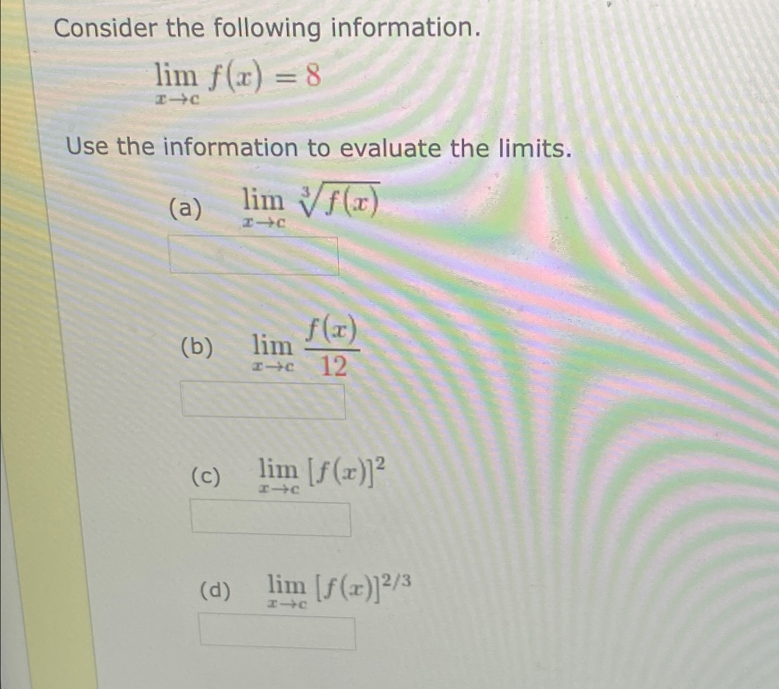 Solved Consider the following information.limx→cf(x)=8Use | Chegg.com