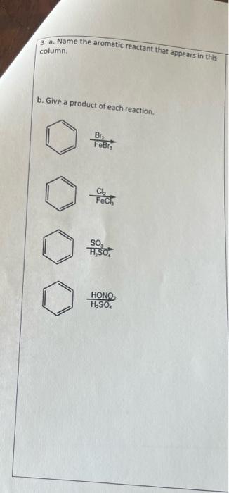 Solved 3. a. Name the aromatic reactant that appears in this | Chegg.com