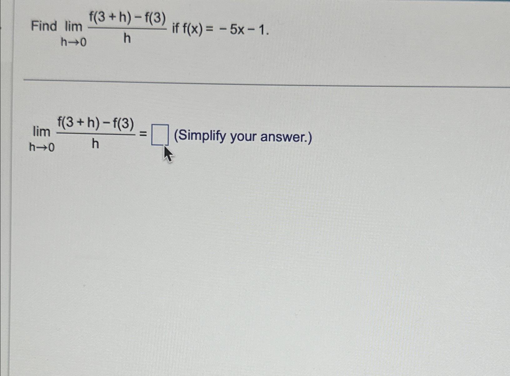 Solved Find limh→0f(3+h)-f(3)h ﻿if | Chegg.com