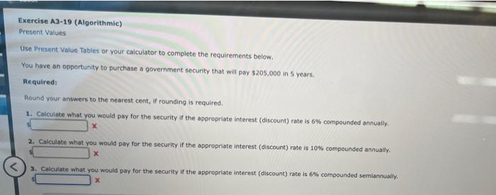 Solved Exercise A3-19 (Algorithmic) Present Values Use | Chegg.com
