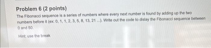 Solved Problem 6 ( 2 points) The Fibonacci sequence is a | Chegg.com