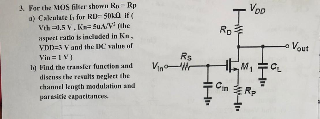Solved 3. For the MOS filter shown RD=Rp a) Calculate I1 for | Chegg.com