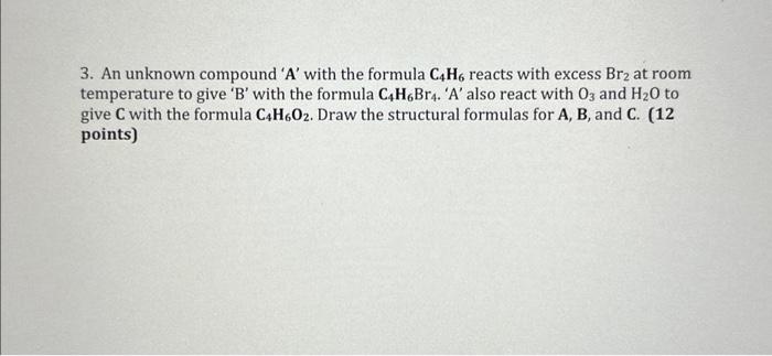 Solved 3. An unknown compound ' A ' with the formula C4H6 | Chegg.com