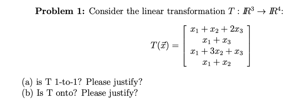 Solved Problem 1: Consider the linear transformation T:R3→R4 | Chegg.com