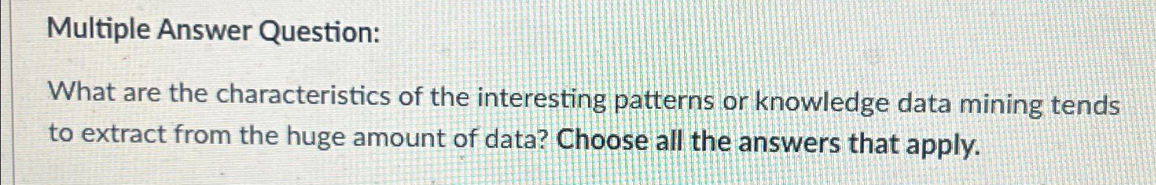 Solved Multiple Answer Question:What are the characteristics | Chegg.com