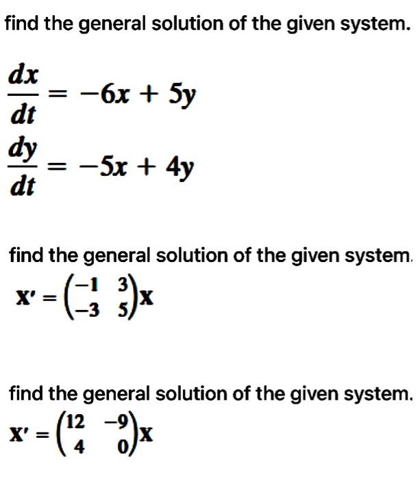 Solved find the general solution of the given system. = -6x | Chegg.com
