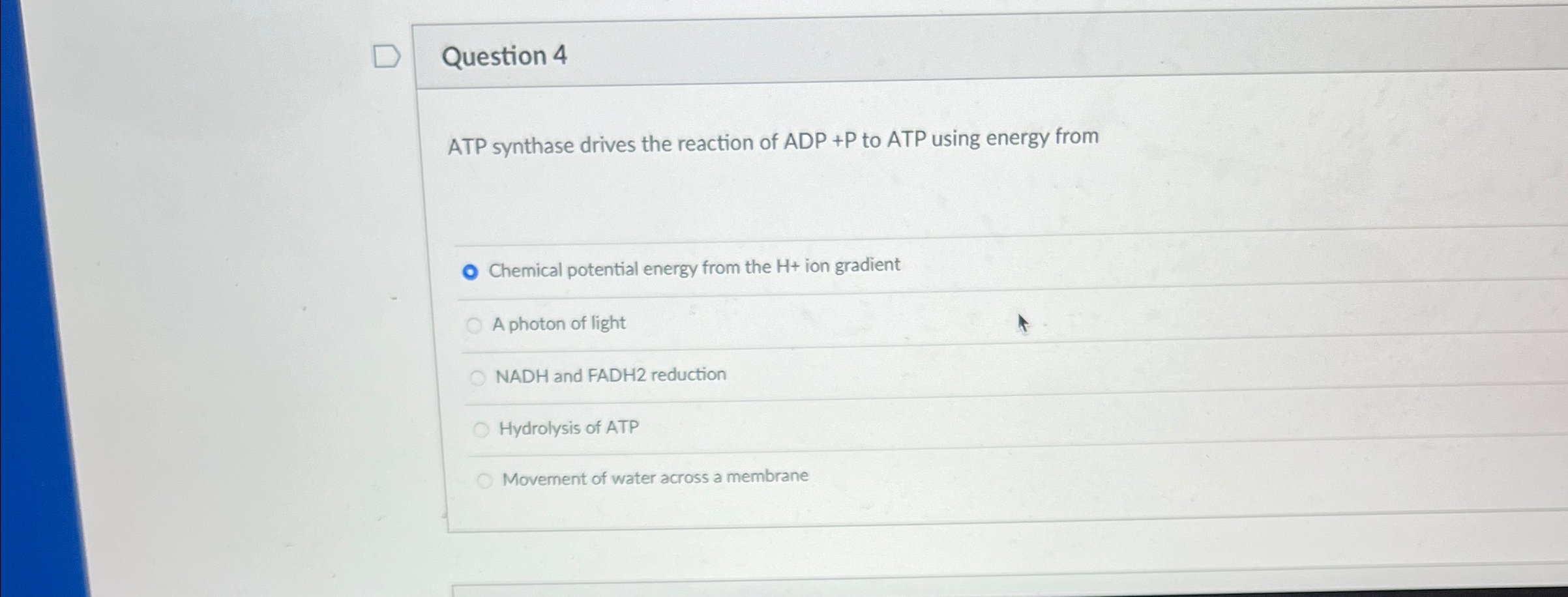 Solved Question 4ATP synthase drives the reaction of ADP +P | Chegg.com