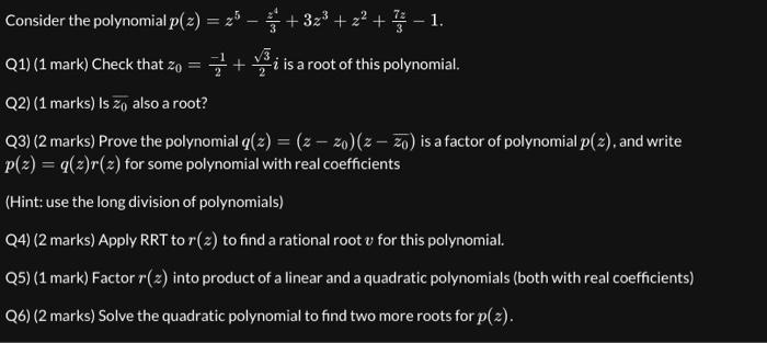 Solved Consider the polynomial p(z)=z5−3z4+3z3+z2+37z−1. Q1) | Chegg.com