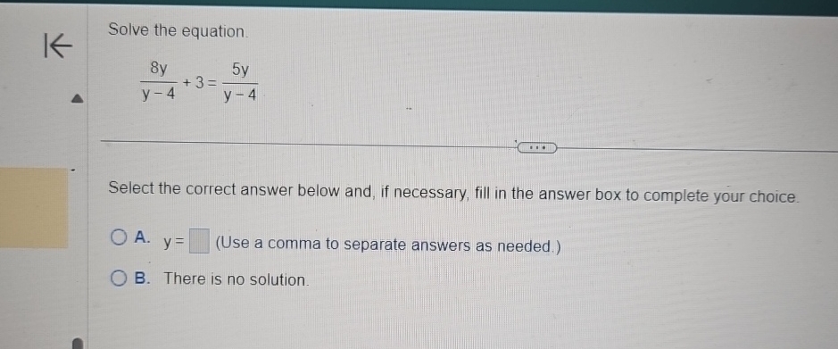 Solved Solve the equation.8yy-4+3=5yy-4Select the correct | Chegg.com