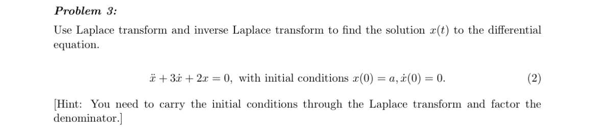 Solved Problem 3:Use Laplace transform and inverse Laplace | Chegg.com