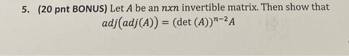 Solved adj(adj(A))=(det(A))n−2A | Chegg.com