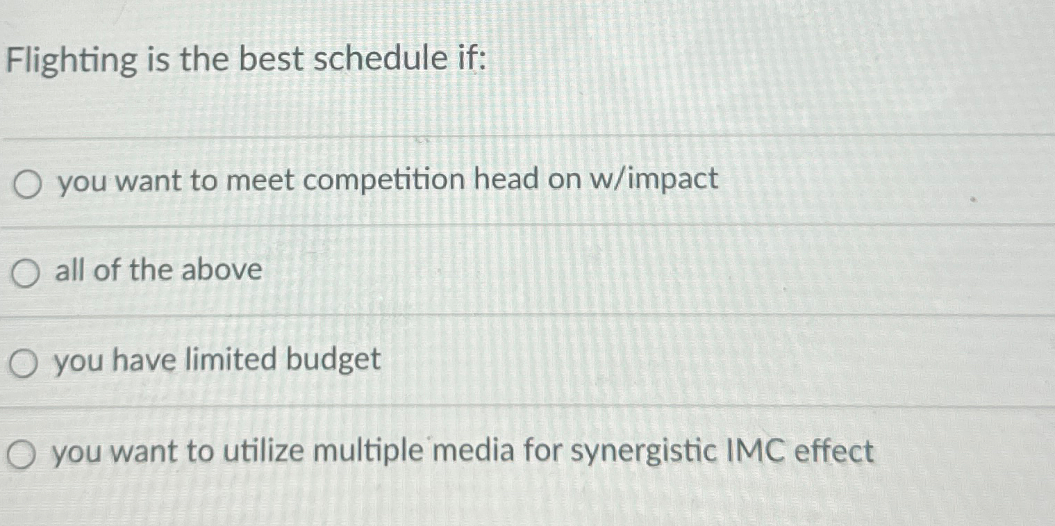 Solved Flighting is the best schedule if:you want to meet | Chegg.com