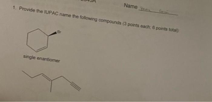 Solved 1. Provide the IUPAC name the following compounds ( 3 | Chegg.com