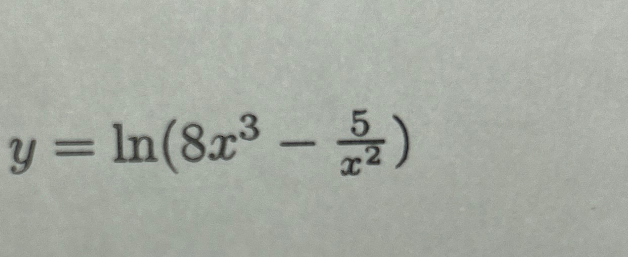 Solved find the derivative of y=ln(8x3-5x2) | Chegg.com