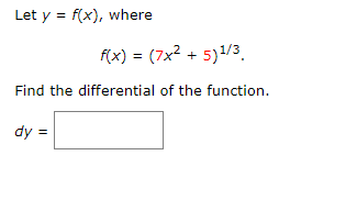 Solved Let y=f(x), ﻿wheref(x)=(7x2+5)13.Find the | Chegg.com