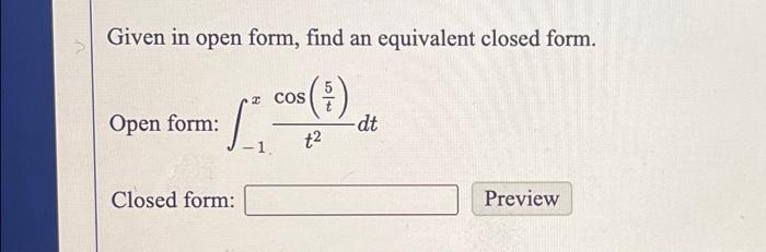 Solved Given in open form, find an equivalent closed form. | Chegg.com