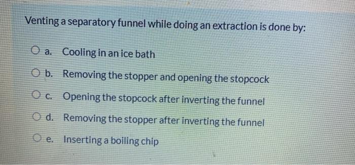 Solved The technique of extraction using a separatory funnel | Chegg.com