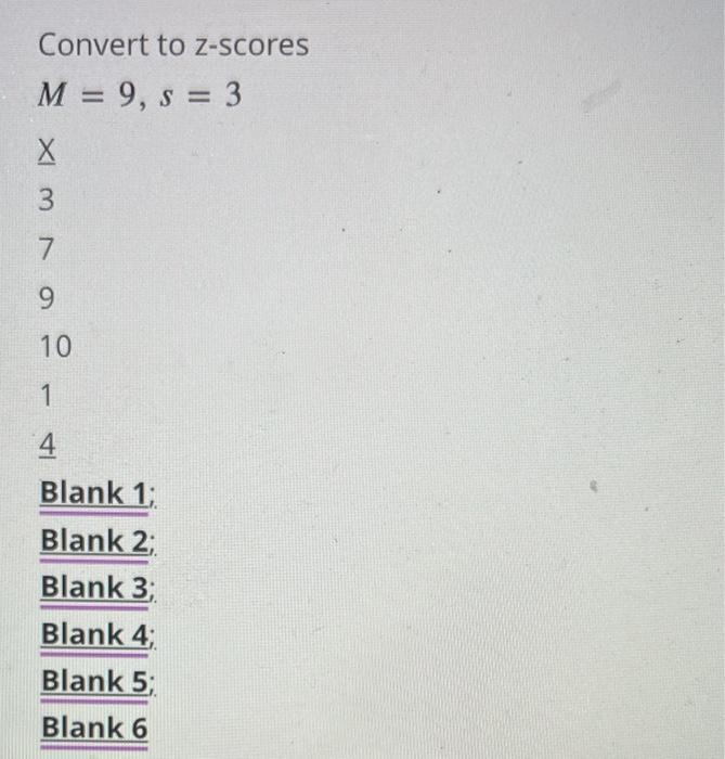 Solved Convert to z-scores M=9,s=3Find the z-scores | Chegg.com