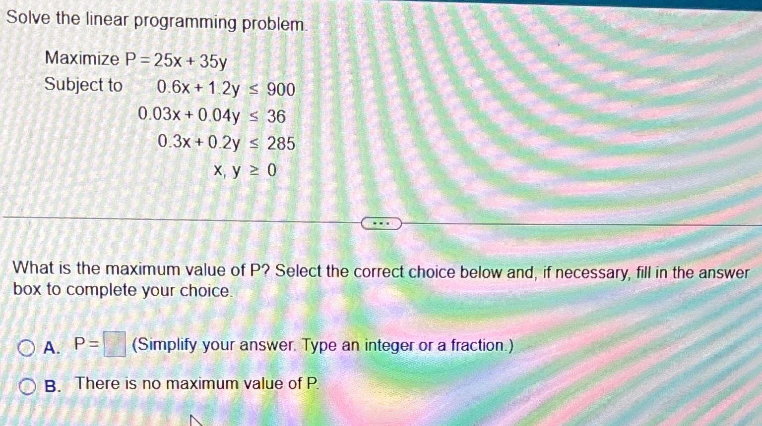 Solved Solve the linear programming problem. ﻿Maximize | Chegg.com