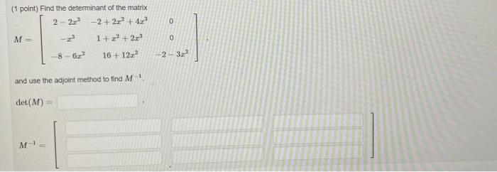 Solved (1 point) Find the determinant of the matrix | Chegg.com