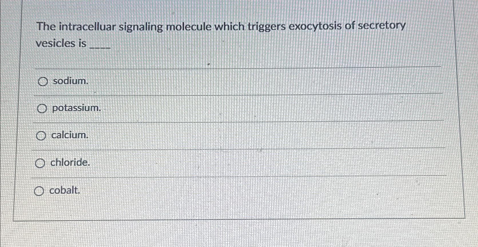 Solved The intracelluar signaling molecule which triggers | Chegg.com