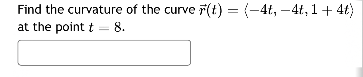 Solved Find the curvature of the curve | Chegg.com