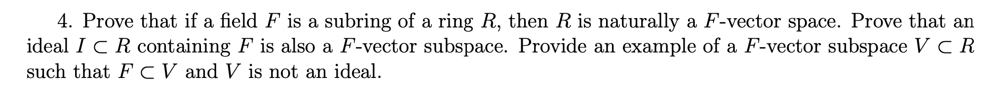 Solved Prove that if a field F ﻿is a subring of a ring R, | Chegg.com