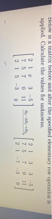 Solved Below is a matrix before and after the specified | Chegg.com