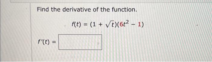 Solved Find the derivative of the function. f(t) = (1 + | Chegg.com