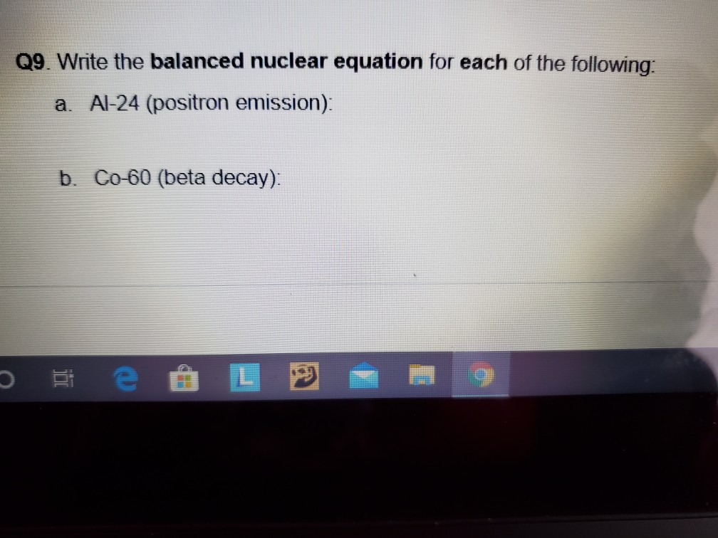 Solved Q9. Write the balanced nuclear equation for each of | Chegg.com