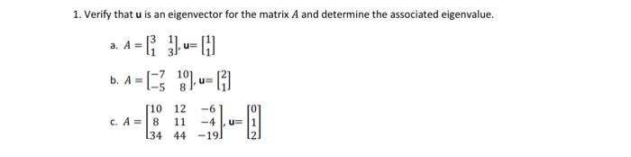 Solved 1. Verify that u is an eigenvector for the matrix A | Chegg.com