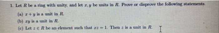 Solved 1. Let R be a ring with unity; and let x,y be units | Chegg.com