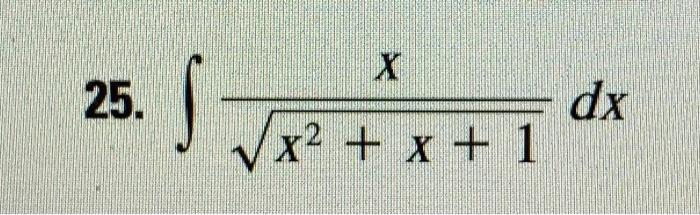 Solved 25. ∫x2+x+1xdx23. 29sin−1((x−2)/3)+21(x−2)5+4x−x2+C | Chegg.com