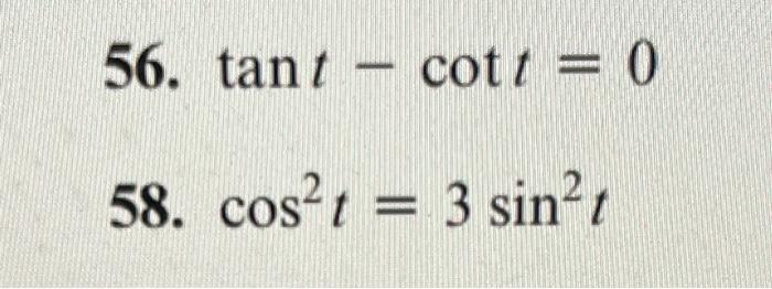 Solved tant−cott=0cos2t=3sin2t | Chegg.com