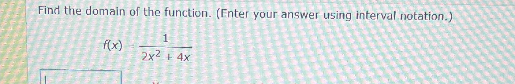Solved Find the domain of the function. (Enter your answer | Chegg.com