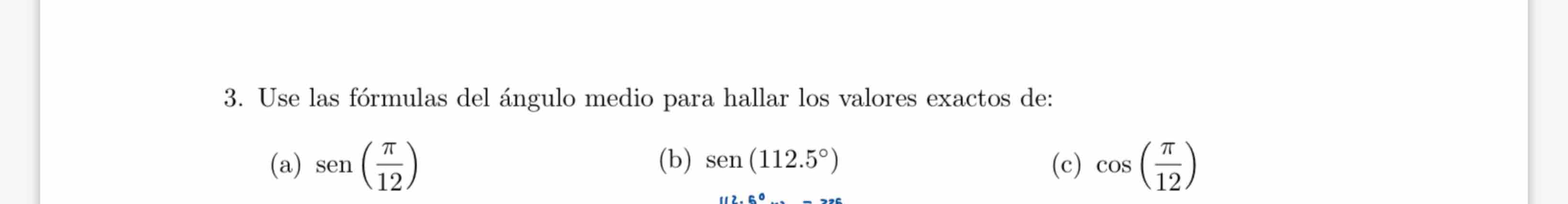 Solved Use las fórmulas del ángulo medio para hallar los | Chegg.com
