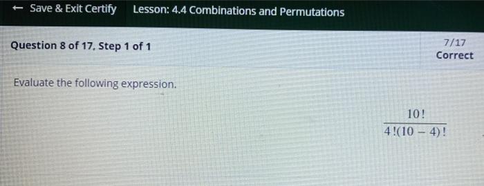 Solved + Save & Exit Certify Lesson: 4.4 Combinations and | Chegg.com