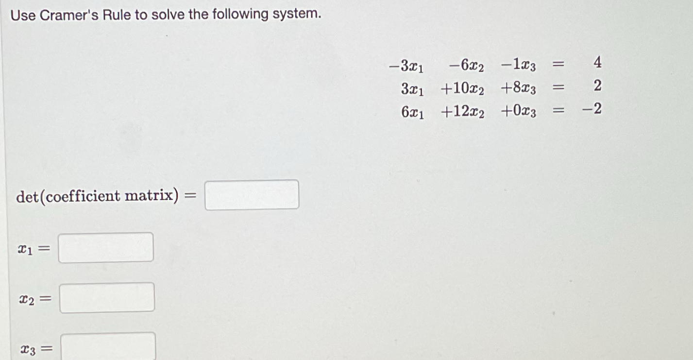 Solved Use Cramer's Rule to solve the following | Chegg.com