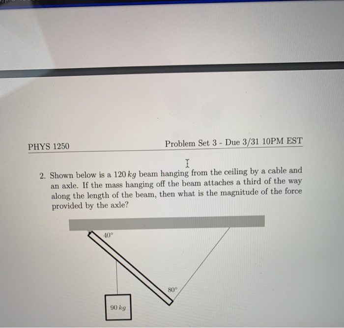 Solved PHYS 1250 Problem Set 3 - Due 3/31 10PM EST 2. Shown | Chegg.com