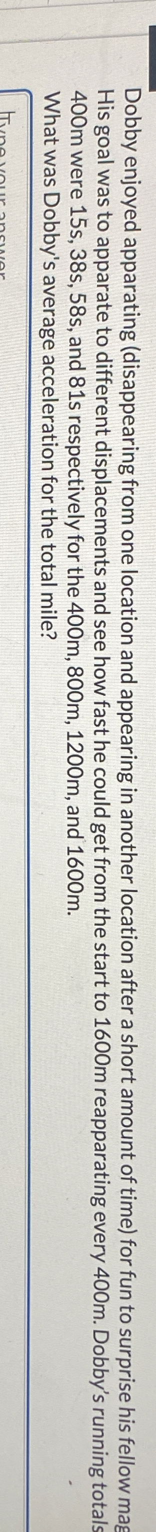 Solved Dobby enjoyed apparating (disappearing from one | Chegg.com