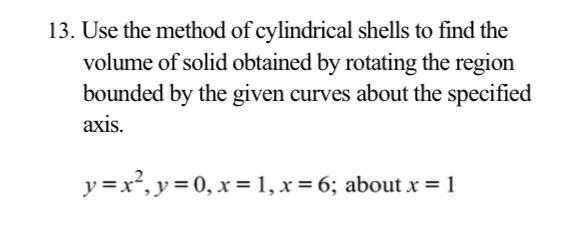 Solved Use the method of cyclindrical shells to find the | Chegg.com