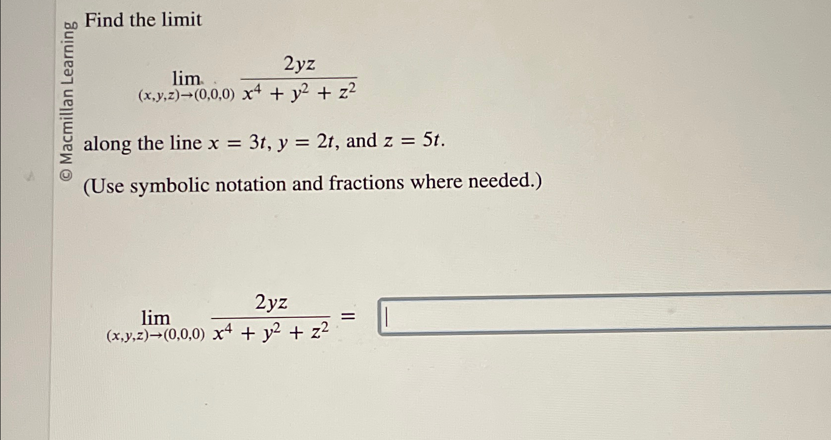 Solved Find the limitlim(x,y,z)→(0,0,0)2yzx4+y2+z2along the | Chegg.com
