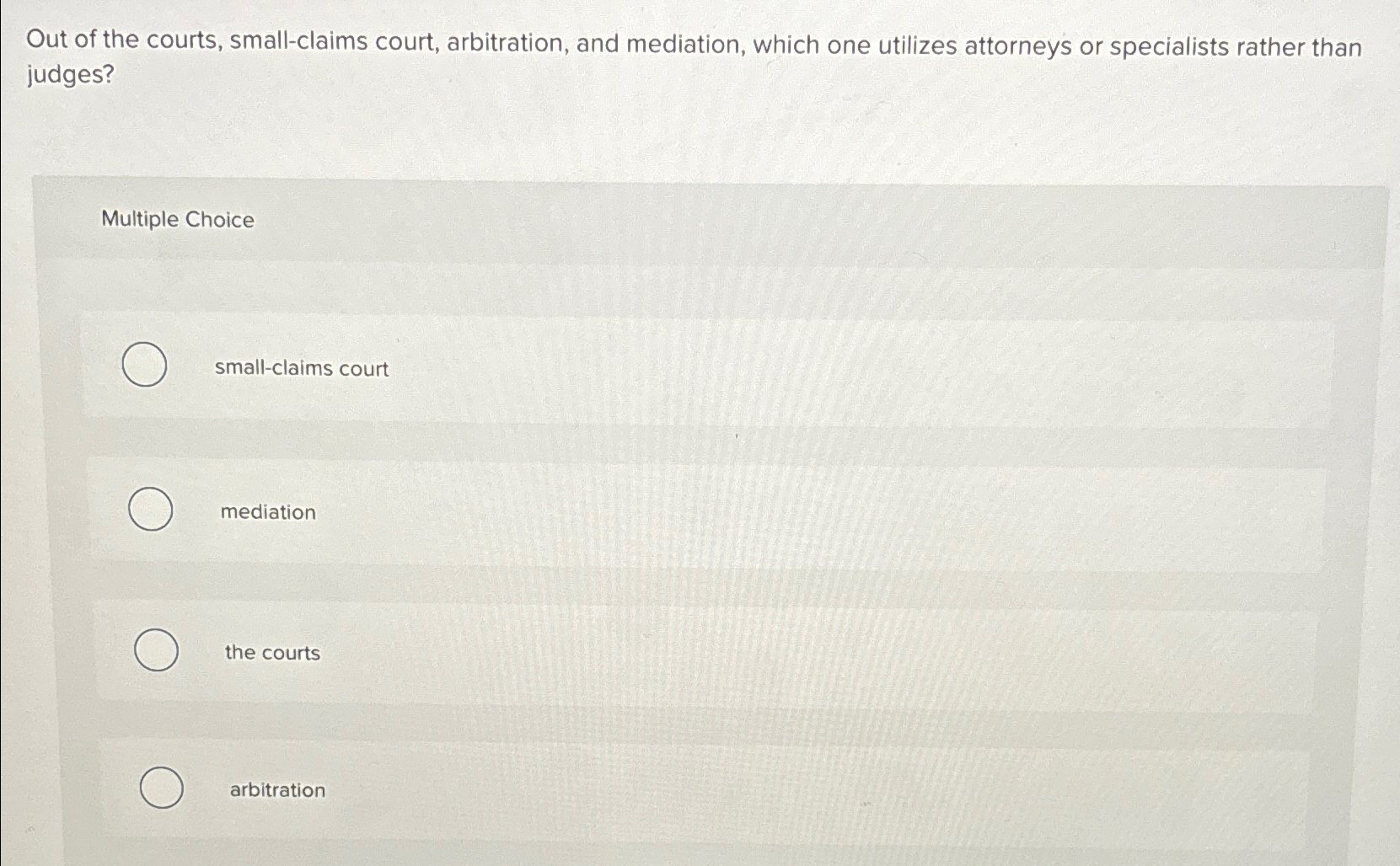 Solved Out of the courts, small-claims court, arbitration, | Chegg.com