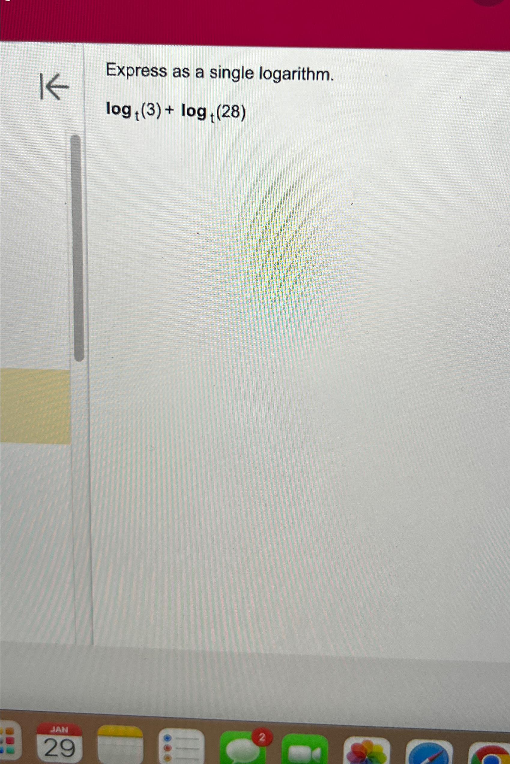 Solved Express as a single logarithm.logt(3)+logt(28) | Chegg.com