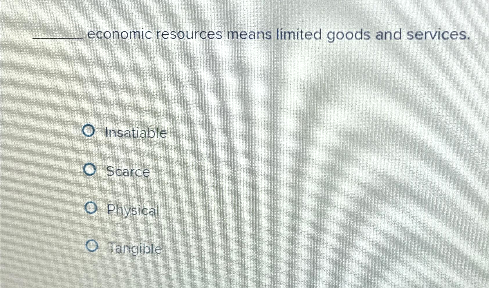 Solved economic resources means limited goods and | Chegg.com