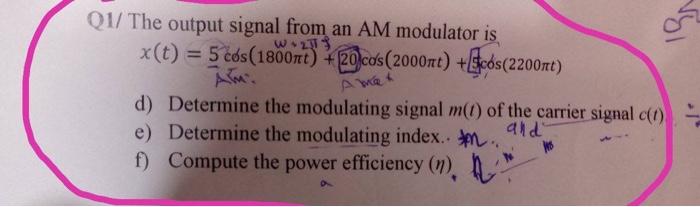 Solved 1/ The output signal from an AM modulator is d) | Chegg.com